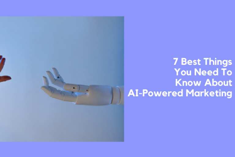 7 Best Things You Need To Know About AI-Powered Marketing